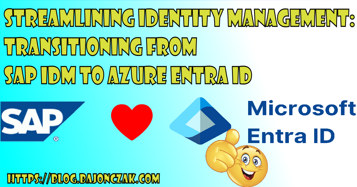 Streamlining Identity Management: Transitioning from SAP IDM to Azure Entra ID
